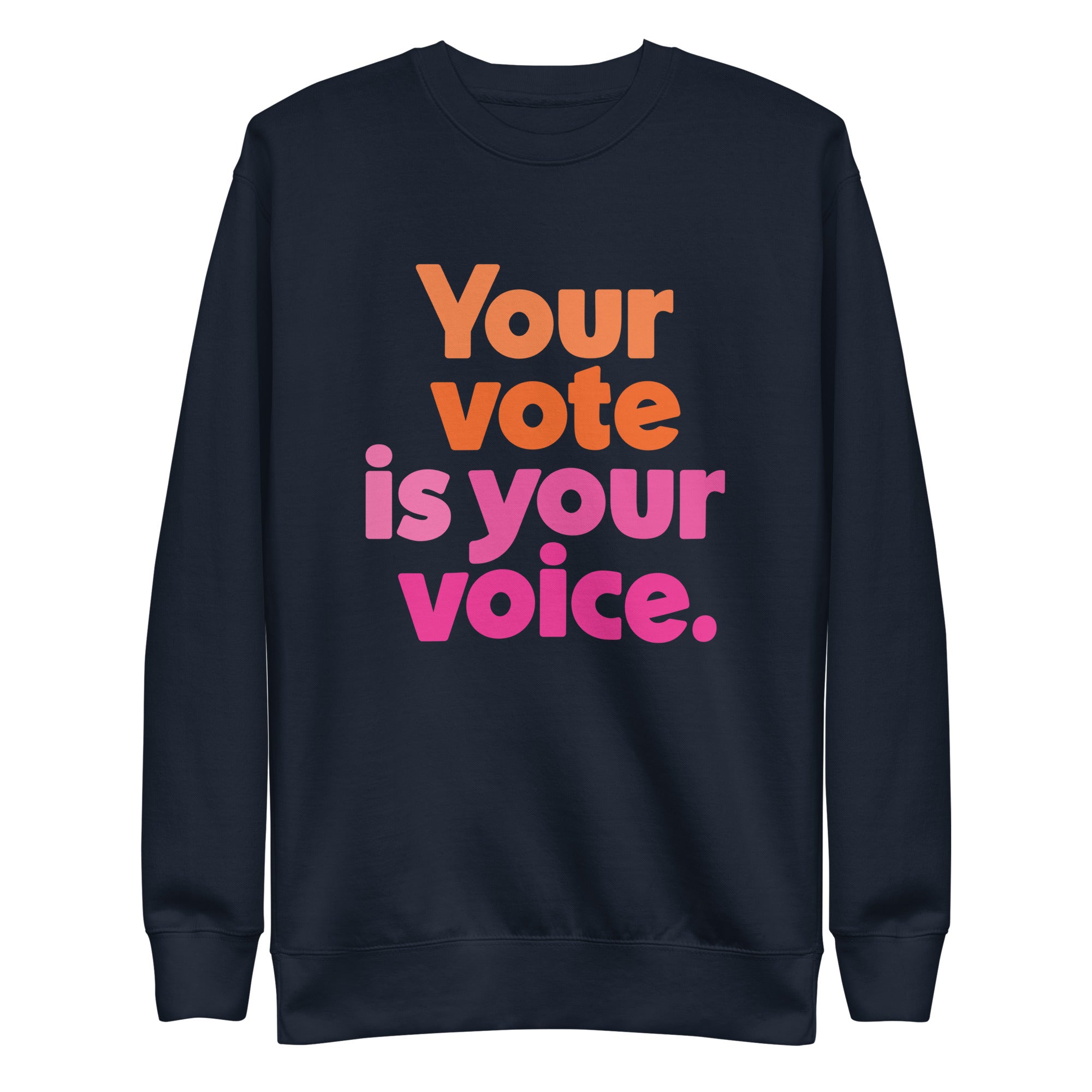 Your vote is your voice - Sweatshirt – Pavlovitz Design