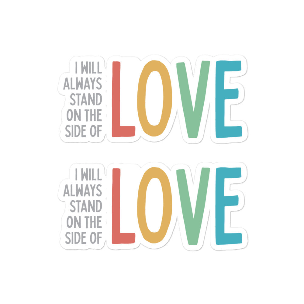 I Will Always Stand on the Side of Love - 2 Sticker Pack – Pavlovitz Design